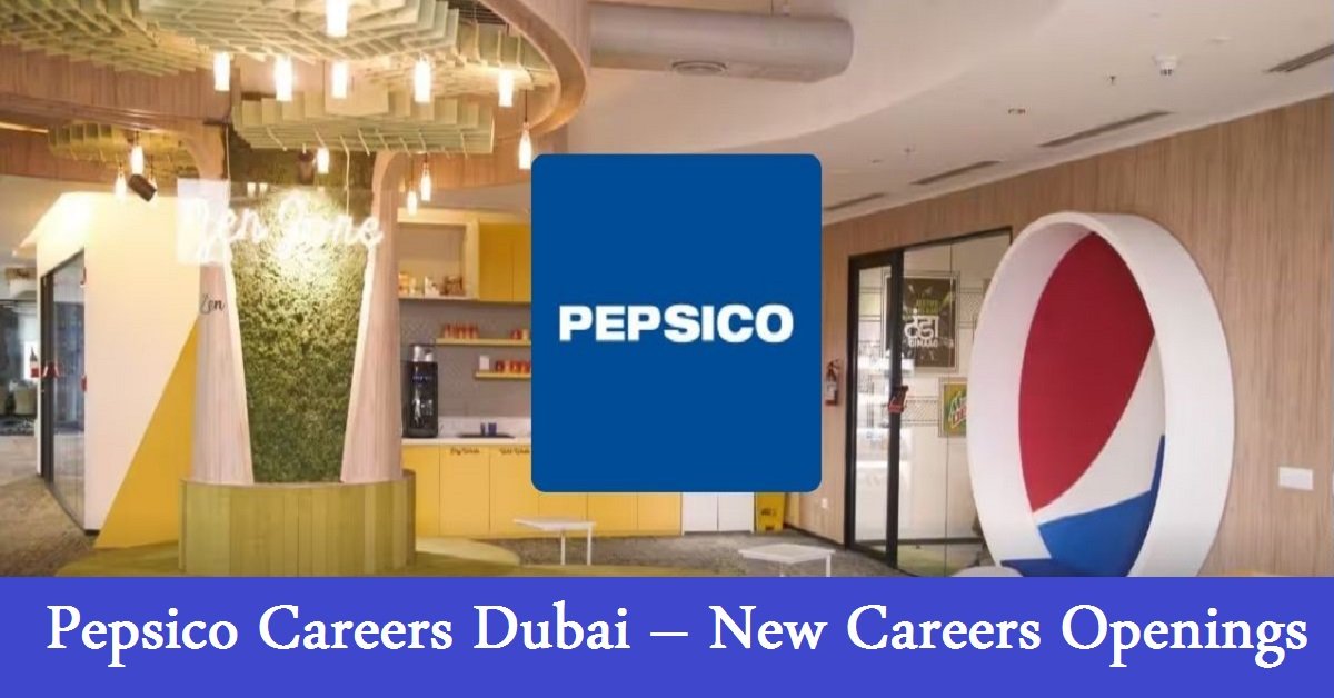 Pepsico Careers Dubai – New Careers Openings - sha5r jobs