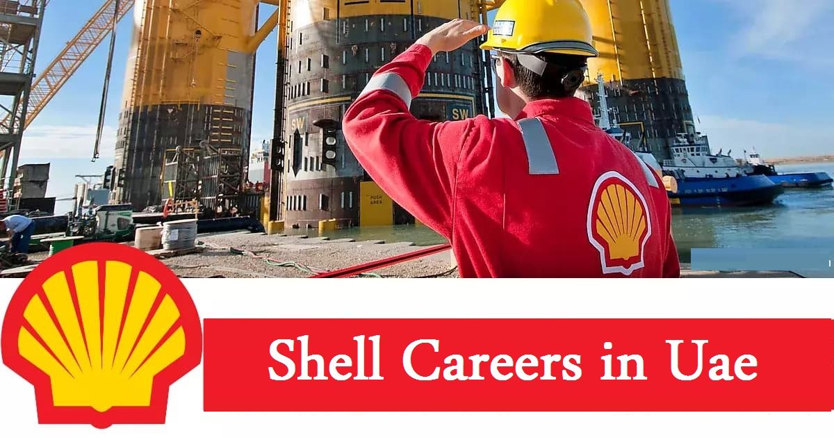 shell careers In Dubai For all nationalities - sha5r jobs